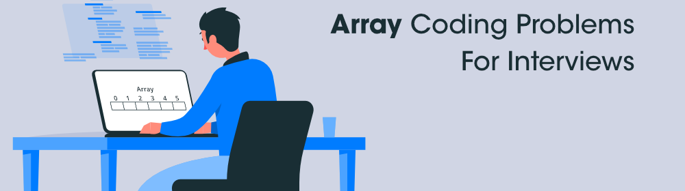 Top 10 Array Coding Problems For Interviews