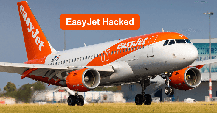 EasyJet Hacked - More than 9 Million Customers Details Were Accessed