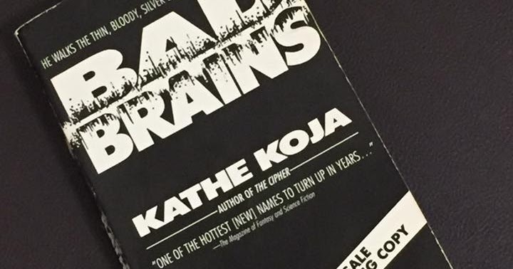 Odd Locutions: Book Review: Bad Brains, by Kathe Koja