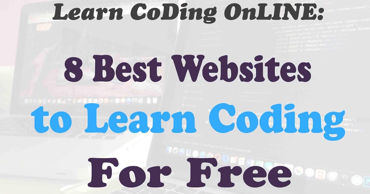 8 GREATEST WEBSITES FOR LEARNING CODING FOR FREE IN 2020 - Learn ...