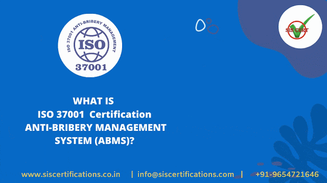 WHAT IS ISO 37001 CERTIFICATION ANTI-BRIBERY MANAGEMENT SYSTEM (ABMS)?