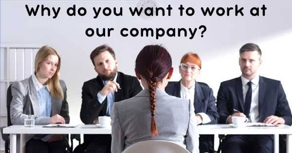 How to Answer Why do you want to work at our company?