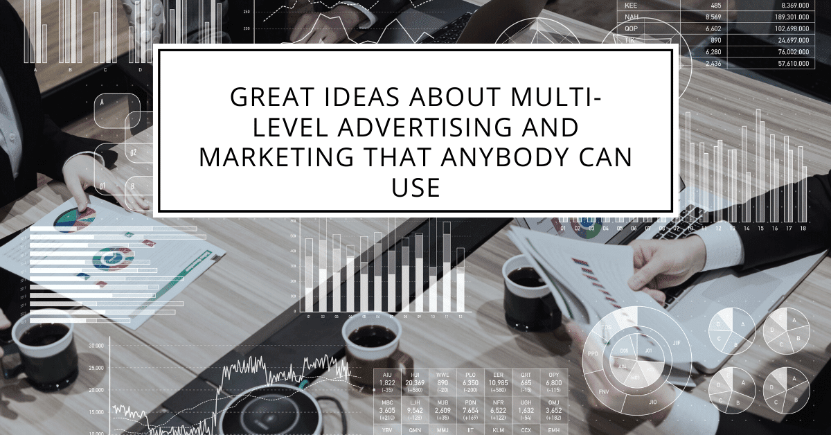 Great Ideas About Multi-level Advertising and marketing That Anybody ...