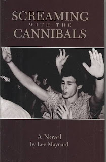 My Appalachian Life: "Screaming With The Cannibals" by Lee Maynard ...