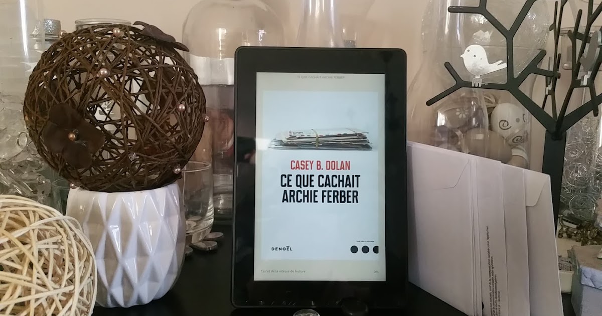 Ce que cachait Archie Ferber - Casey B. Dolan - Laure "La liseuse heureuse"