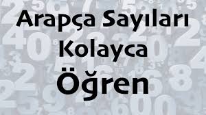 Arapça Sayılar – Arapça Rakamlar – Arapça Rakamların Yazılışı ve Okunuşu