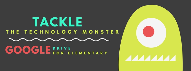 Tackle The Tech Monster: Google Drive for Elementary Education | Life ...