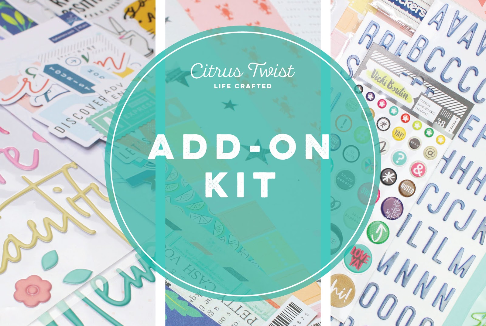 Citrus Twist Kits | Blog : Add-On KIT LOVE with KIRA
