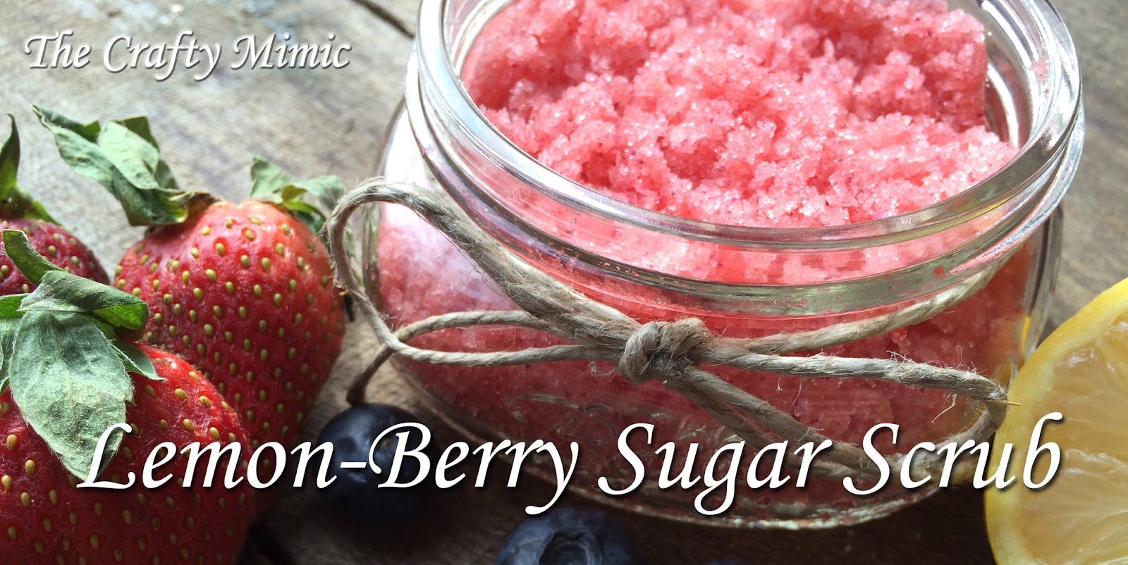The Crafty Mimic: Lemon-Berry Sugar Scrub