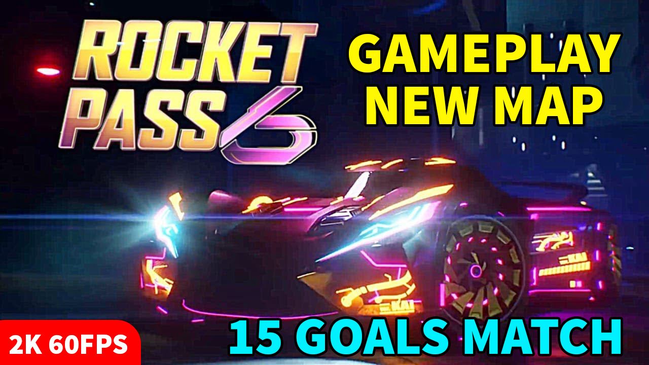 Rocket League - Rocket Pass 6 Gameplay | 15 Goals Match + New Map ...