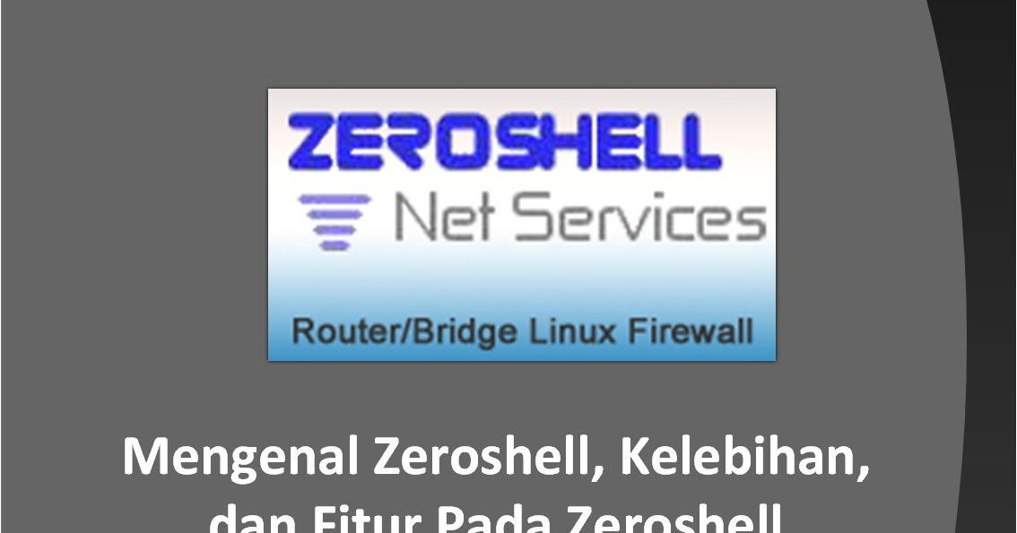 Mengenal Zeroshell, Kelebihan, dan Fitur Pada Zeroshell ~ Belajar Networking - Ipeph