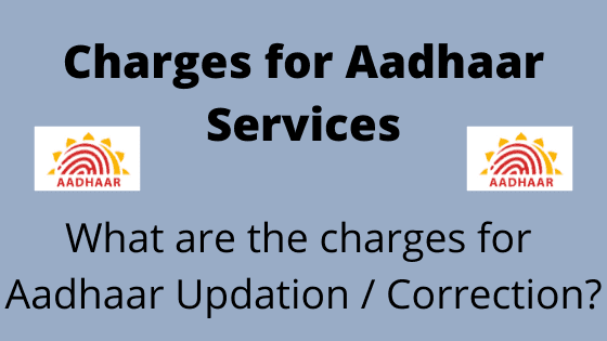 Charges for Aadhaar Services | What are the charges for Aadhaar ...