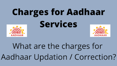 Charges for Aadhaar Services | What are the charges for Aadhaar ...