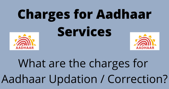 Charges for Aadhaar Services | What are the charges for Aadhaar ...