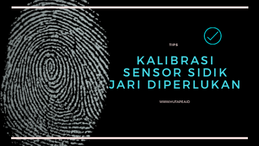 Cara Mengatasi Masalah Kalibrasi Sensor Sidik Jari Diperlukan - Heffri ...