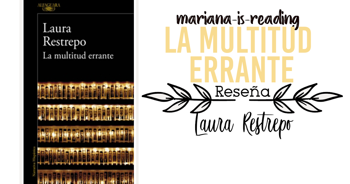 La multitud errante, Laura Restrepo. - Mariana lee