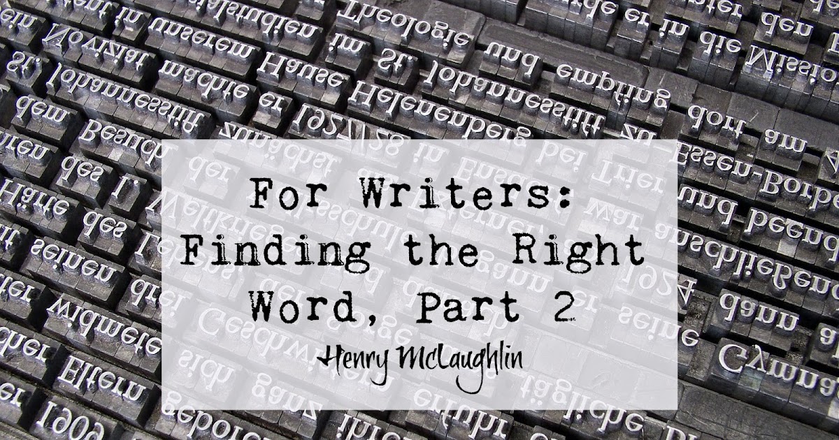 The Write Conversation: For Writers: Finding the Right Word, Part 2