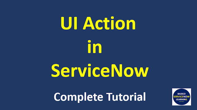 ServiceNow UI Action Tutorial with Examples| UI Action in ServiceNow ...