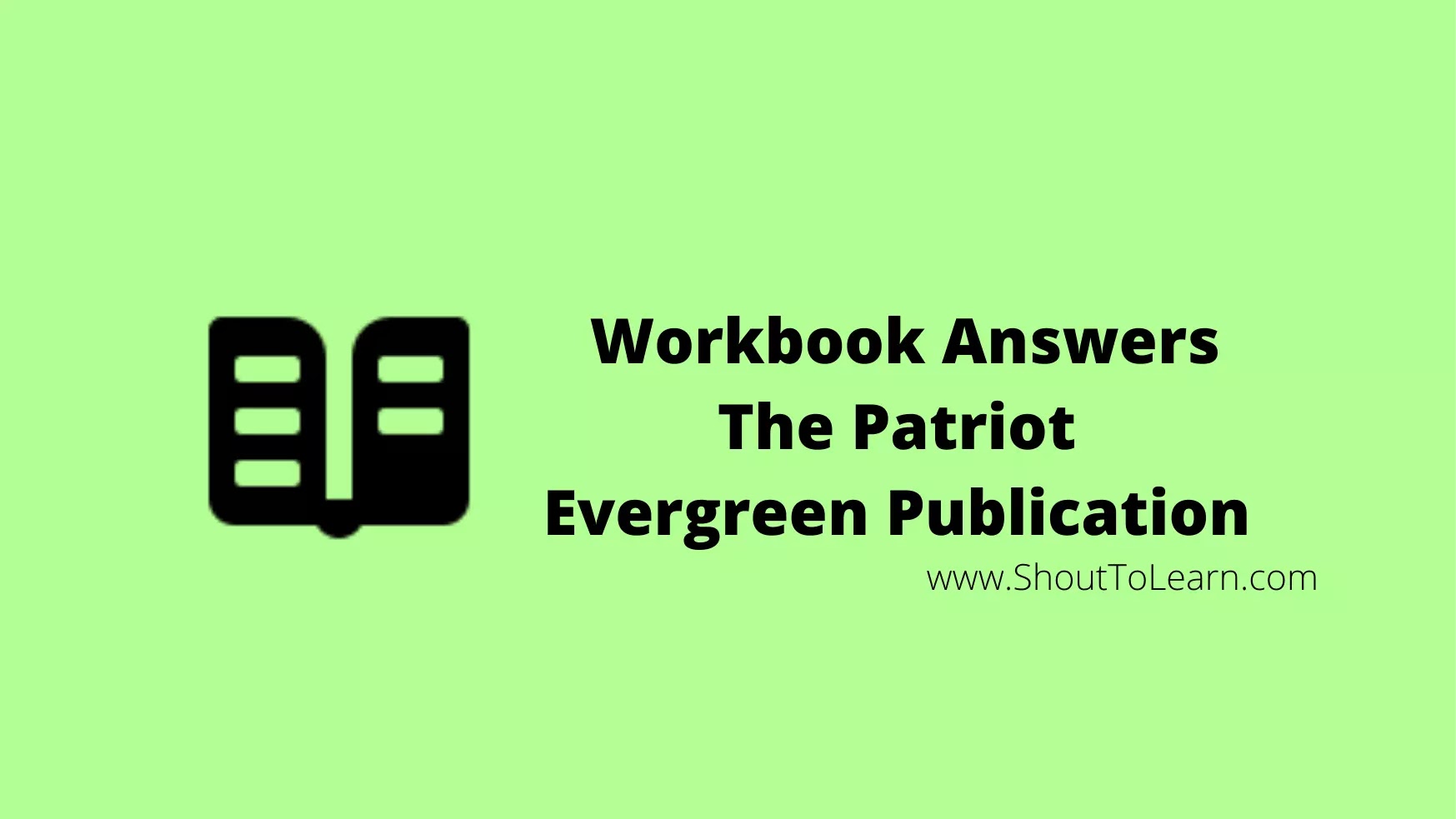 Evergreen Workbook Answers Of The Patriot Shout To Learn The Original evergreen-workbook-answers-of-the-patriot-shout-to-learn-the-original
