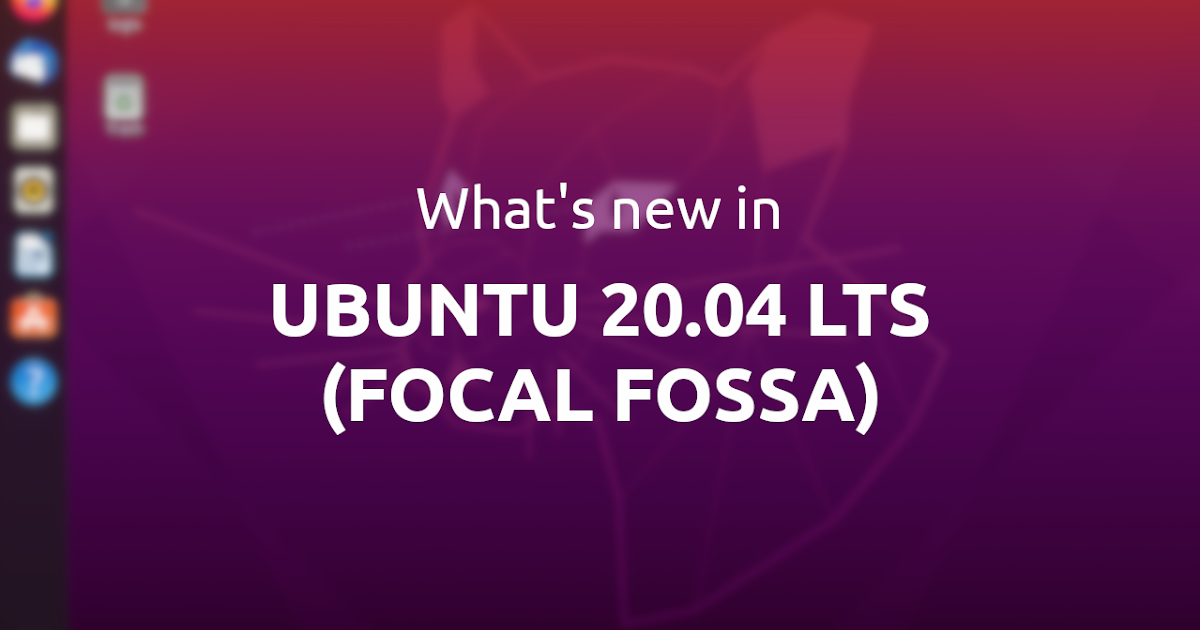 Whats New In Ubuntu 2004 Lts Focal Fossa With Screenshots Linux Uprising Blog