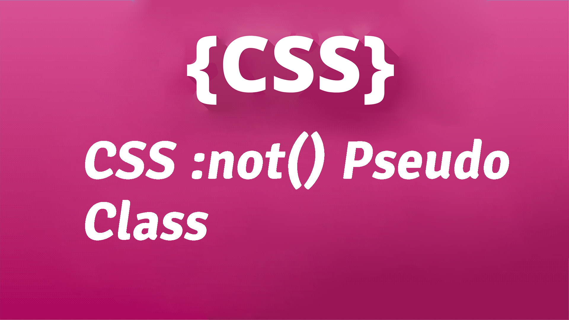 Css Not Pseudo Class