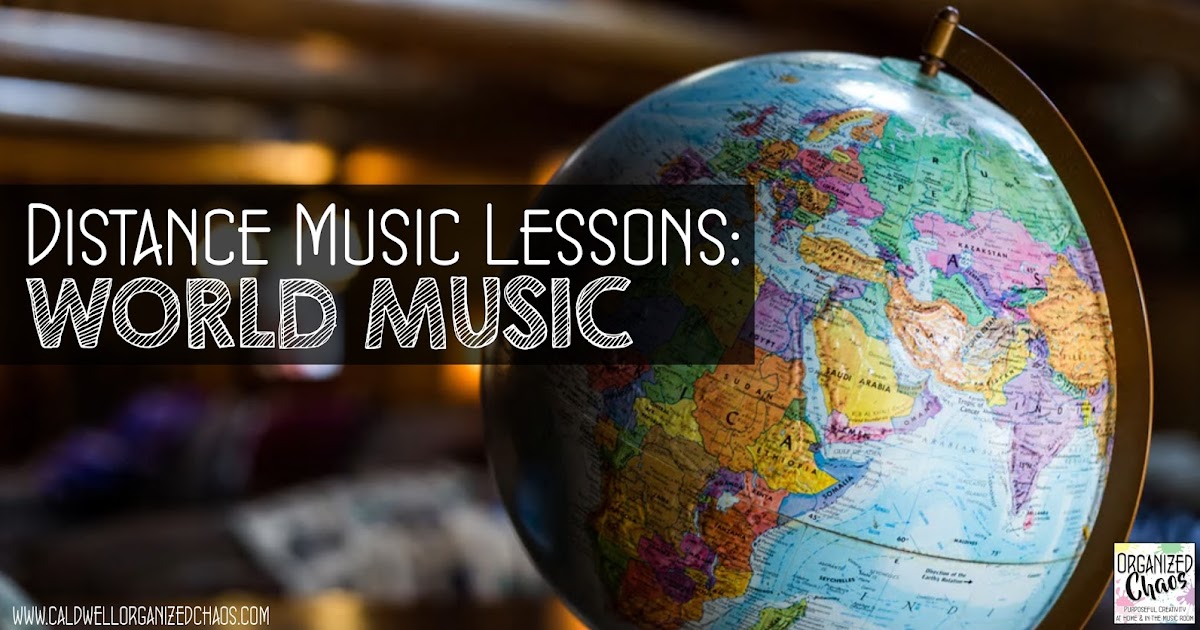 Distance Music Lesson Ideas: Exploring Cultures Through Music ...