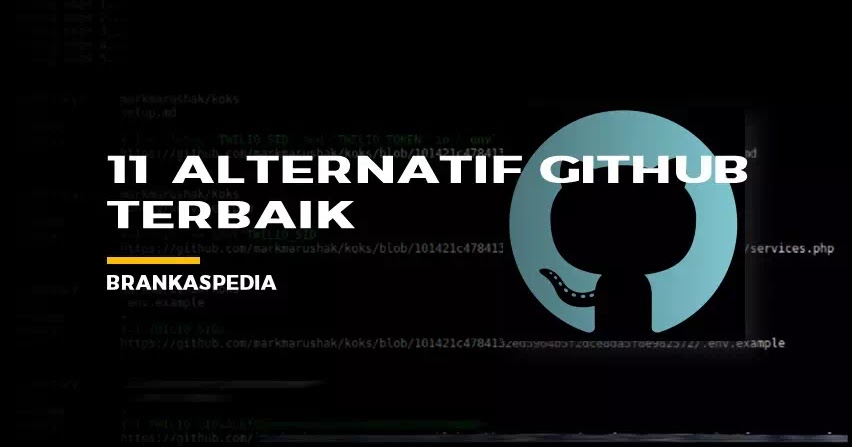 11 Alternatif / Pengganti GitHub Terbaik - Brankaspedia - Blog tutorial dan tips