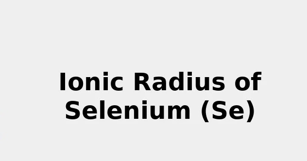 2022: ☢️ Ionic Radius of Selenium (Se) [& Discovery, Color, Uses ...