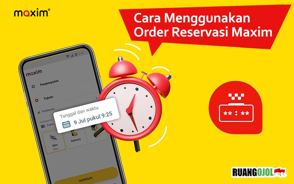 Cara Menggunakan Order Reservasi Maxim Terbaru | Mudah dan Cepat!