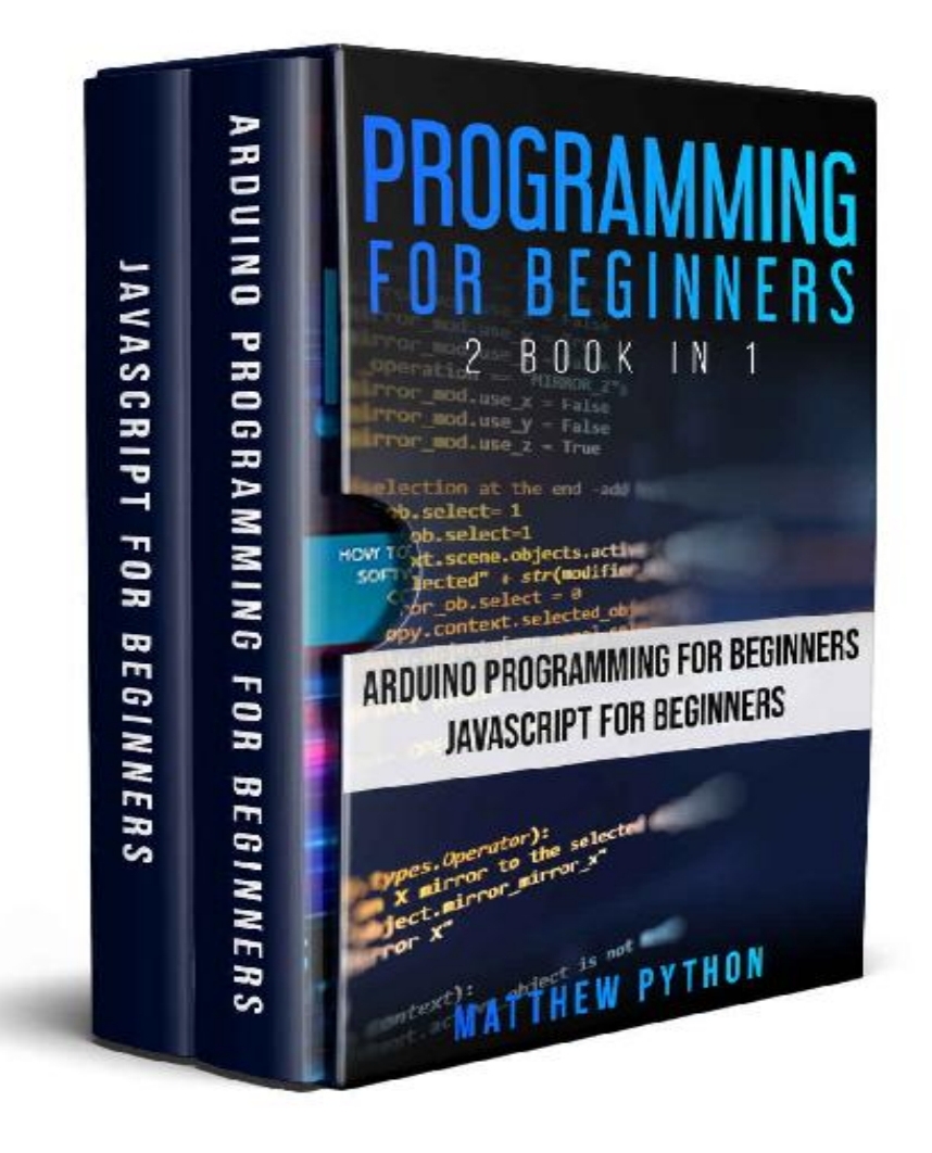 Programming For Beginners 2 Book In 1 Arduino For Beginners Programming For Beginners 2 Book In 1 Arduino For Beginners