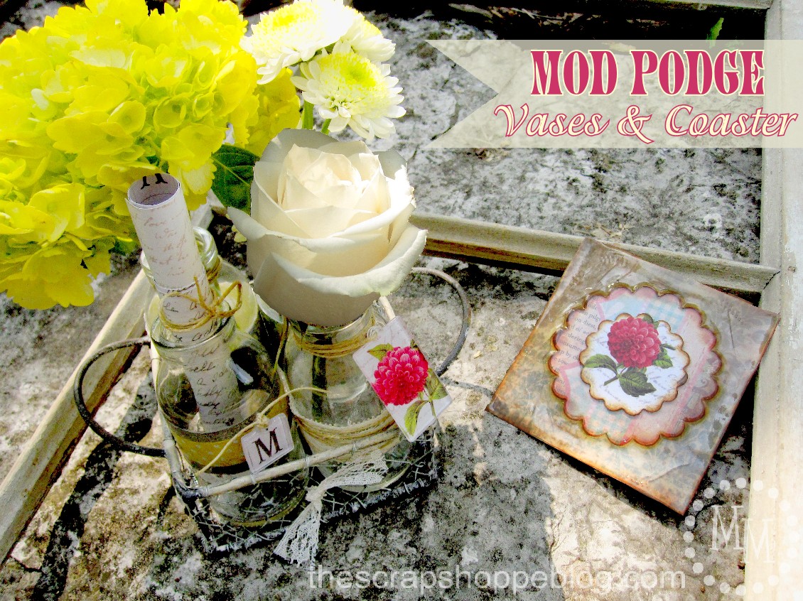 Mod Podge Vases & Coaster - The Scrap Shoppe