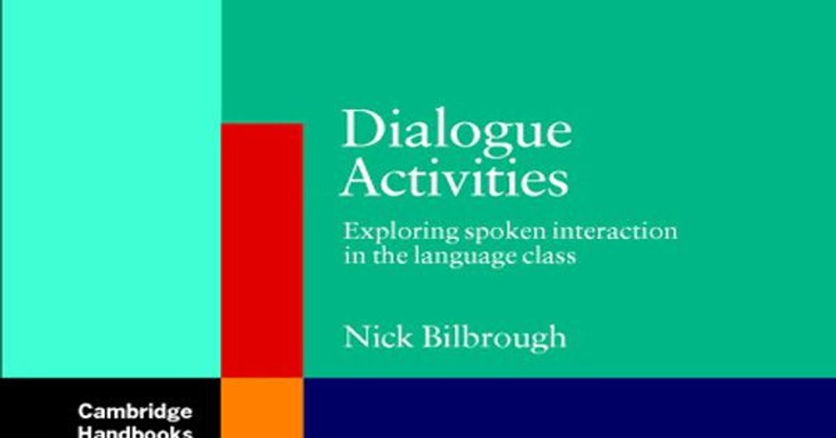 Dialogue Activities: Exploring Spoken Interaction in the Language Class ...