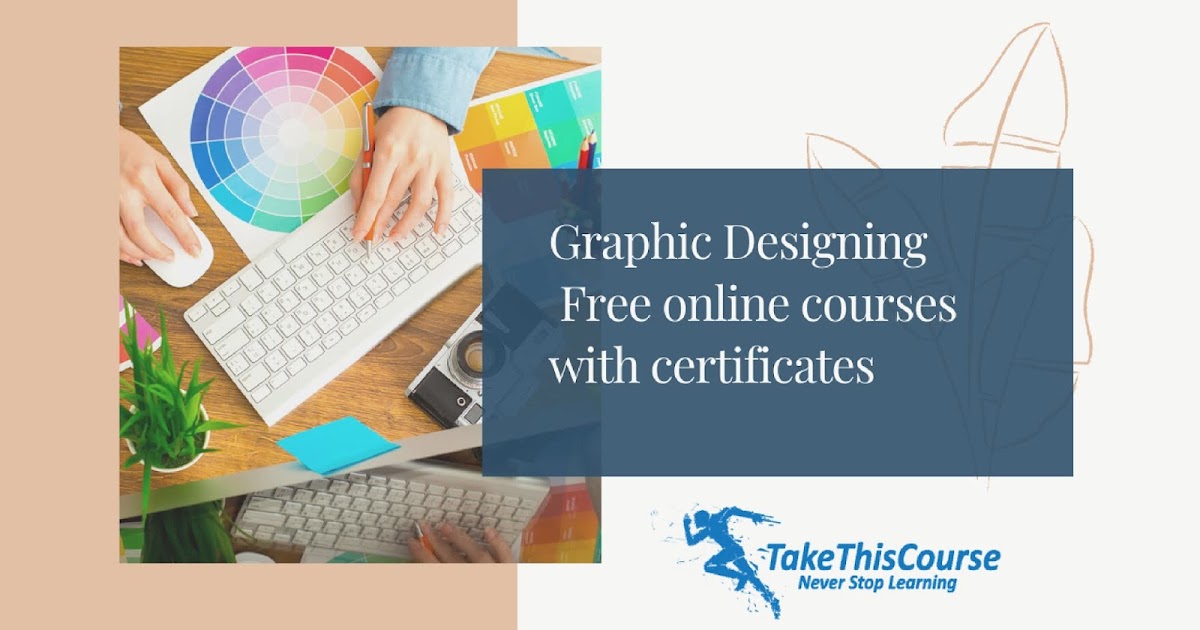 Take This Course: Graphic Designing Free online courses with certificates