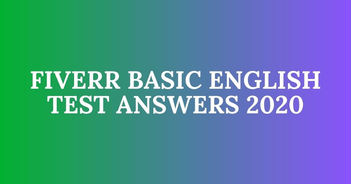 Fiverr U S English Basic Skills Test 2021 Fiverr Skill Test fiverr-u-s-english-basic-skills-test-2021-fiverr-skill-test