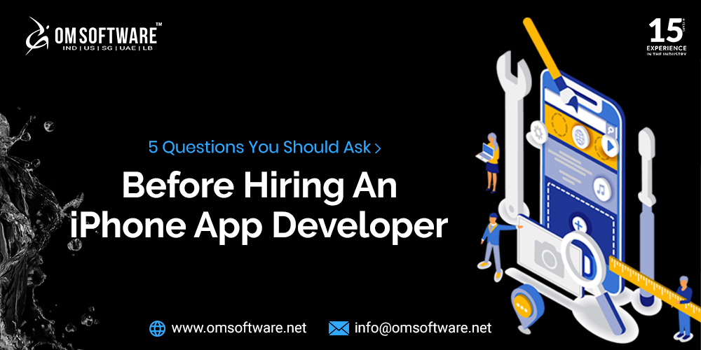 5 Questions You Should Ask Before Hiring An Iphone App Developer