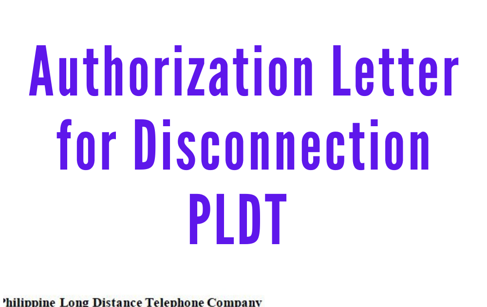 Authorization Letter for Disconnection PLDT | Sample contracts