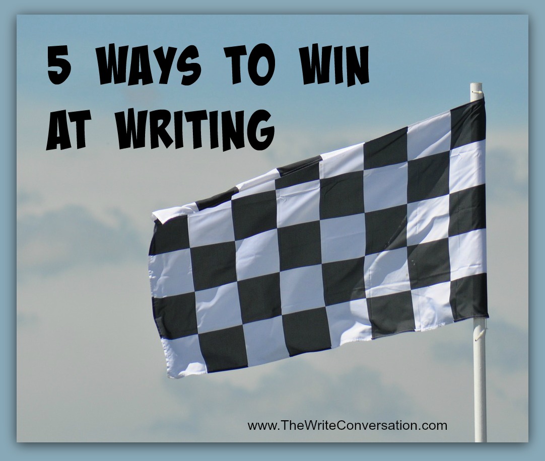 The Write Conversation: 5 Ways to Win at Writing