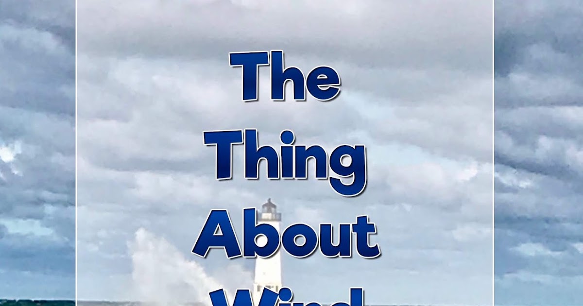 Living on Cloud Nine: THE THING ABOUT WIND & LAKE MICHIGAN