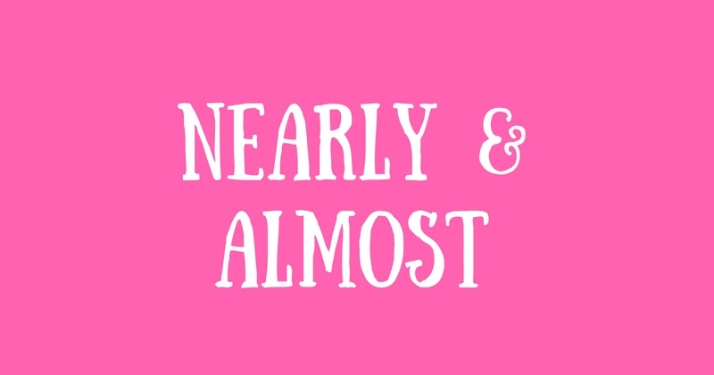 El Blog para aprender inglés: Nearly y Almost (Diferencias)