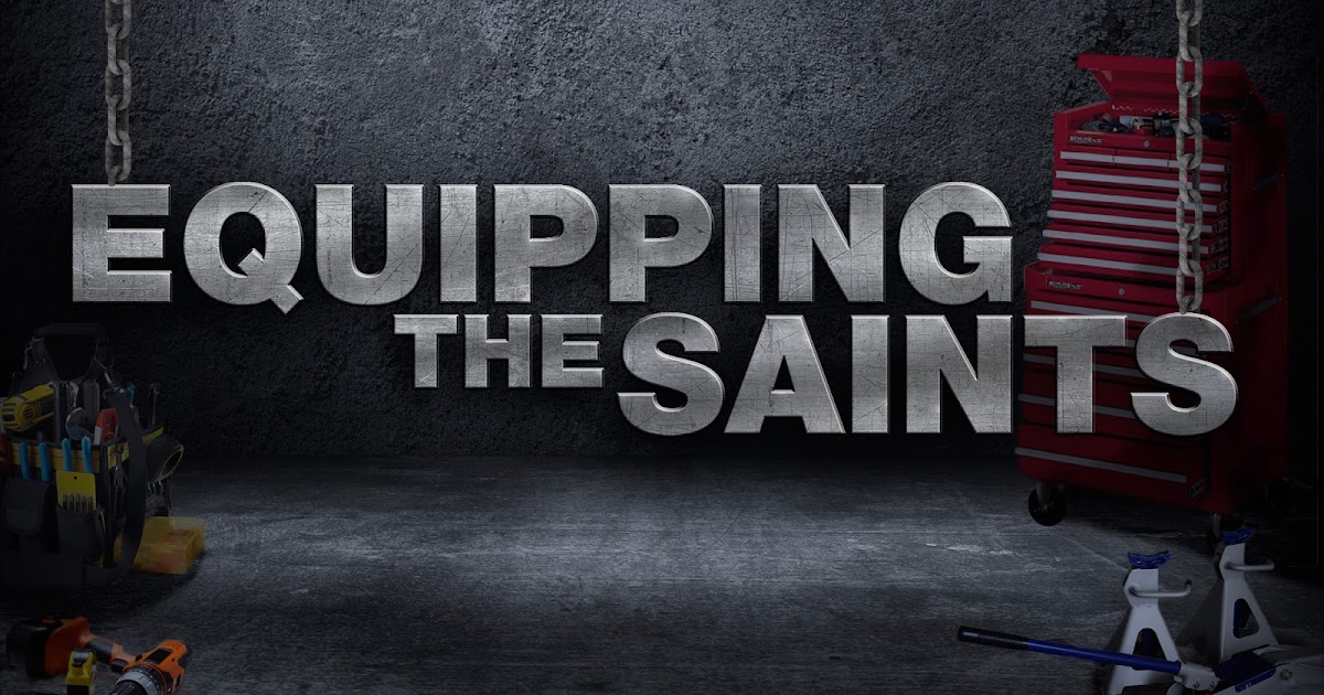 Equipping The Saints