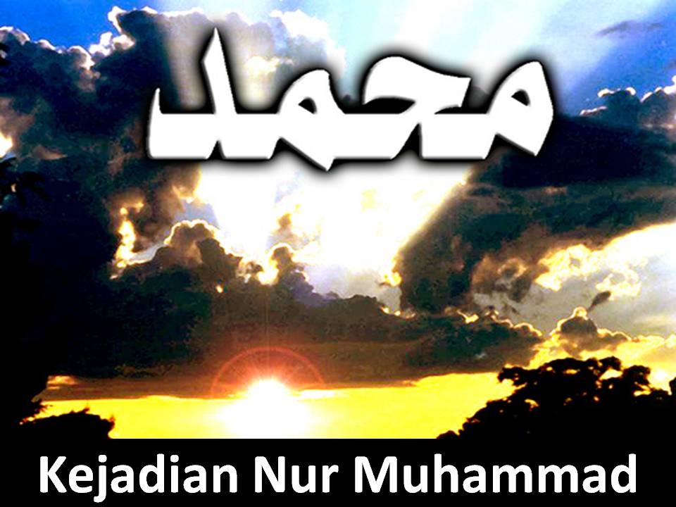 Ashalina: KISAH PENCIPTAAN NUR MUHAMMAD