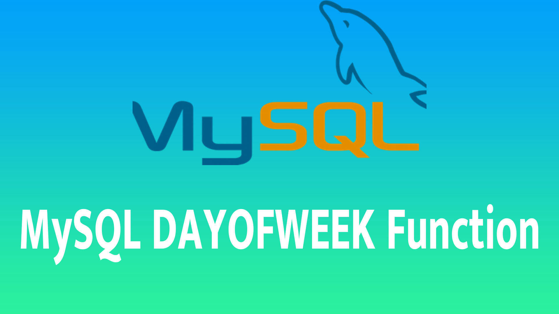MySQL DAYOFWEEK Function MySQL DAYOFWEEK Function
