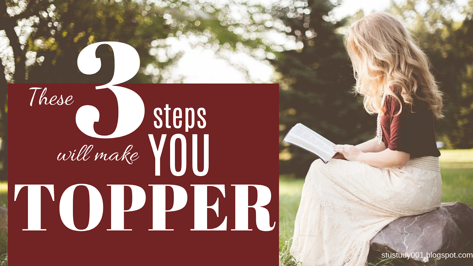 3 steps that will make you a topper.