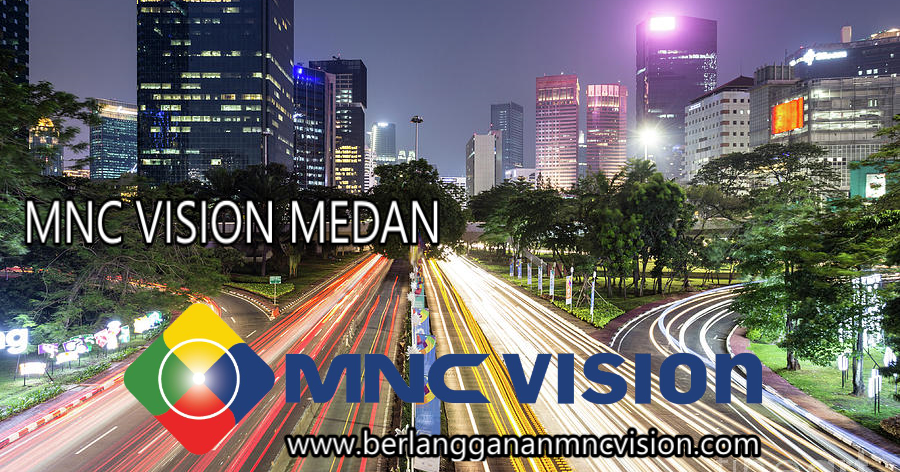 MNC VISION MEDAN: Promo Mnc Vision Medan Pasang Langsung