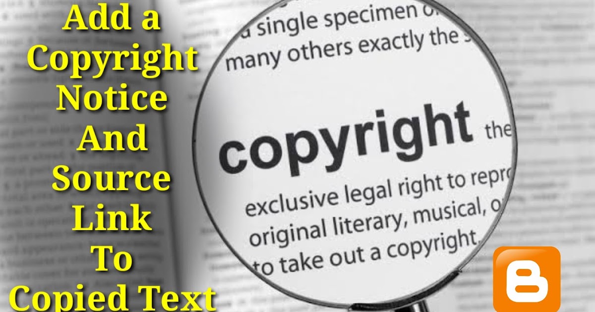 How To Add a Copyright Notice And Source Link To Copied Text In Blogger