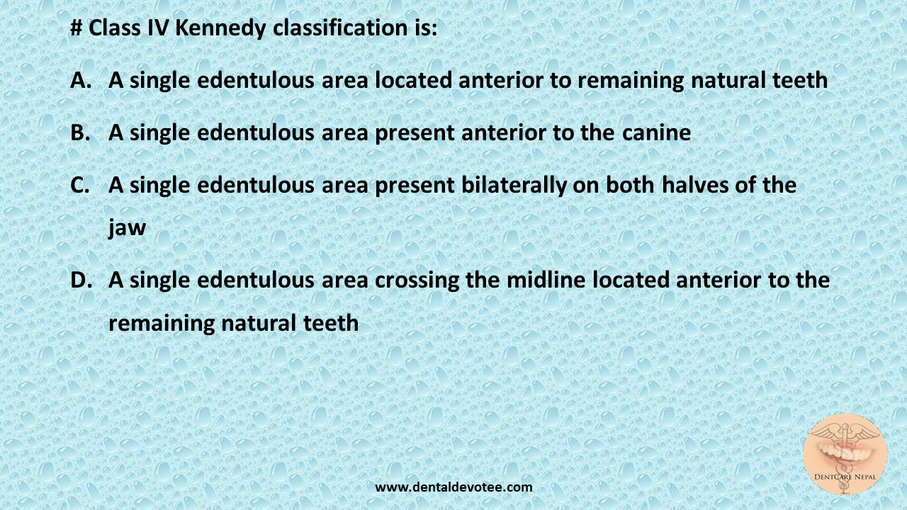 Dentosphere : World of Dentistry: Class IV Kennedy classification is: