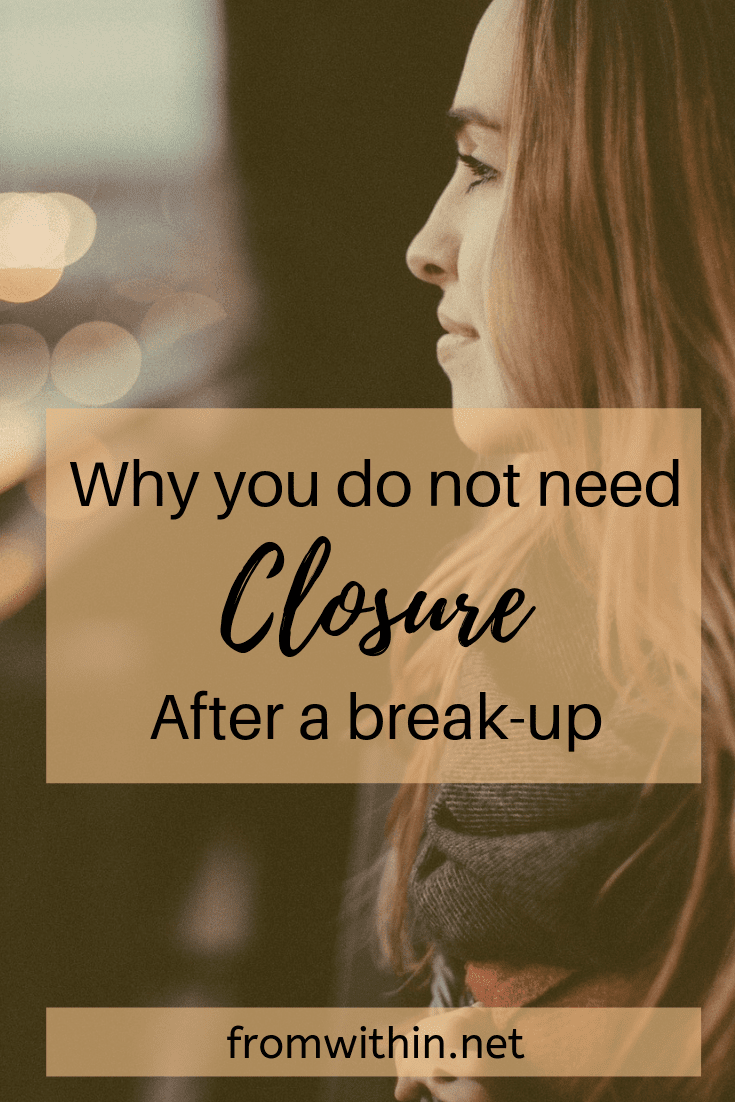 Make him want you: How To Get Your Own Closure After A Break-up