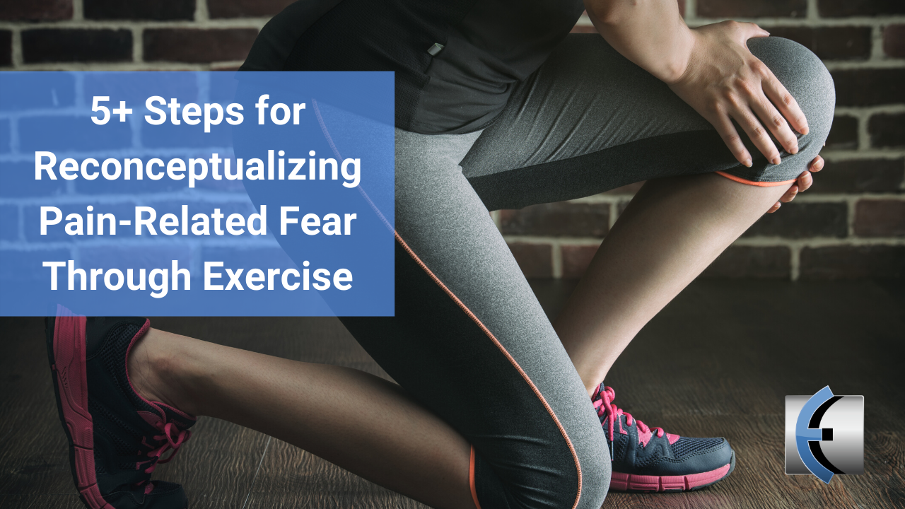 Top 5 Fridays! 5+ Steps for Reconceptualizing Pain-Related Fear Through ...