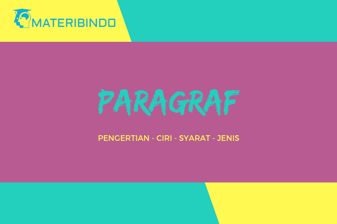 √ Pengertian Paragraf (Ciri-Fungsi-Syarat) Jenis Paragraf