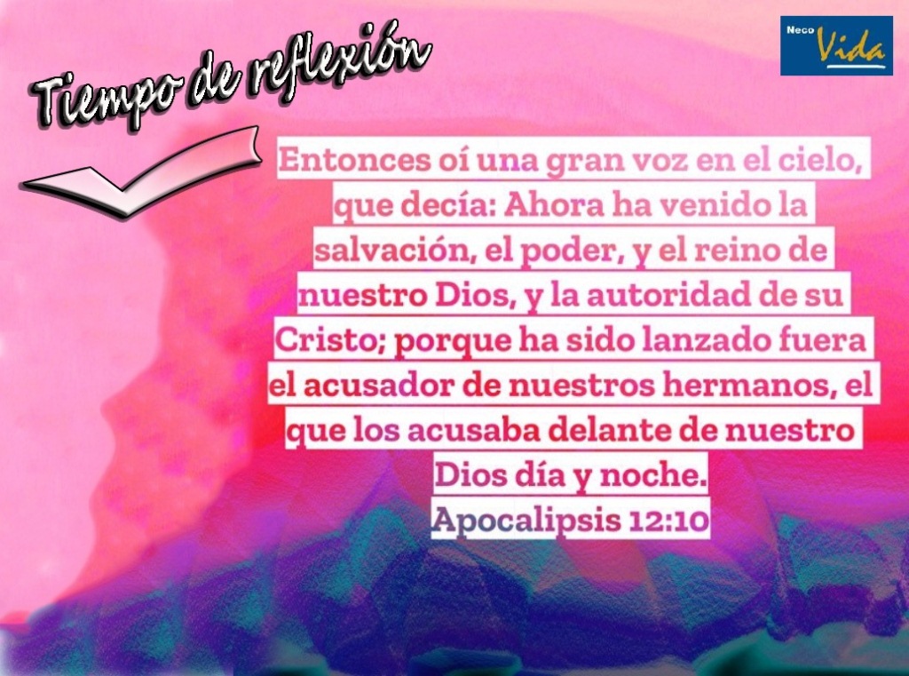 Neco Vida: Tiempo... Apocalipsis 12. 10 - 12